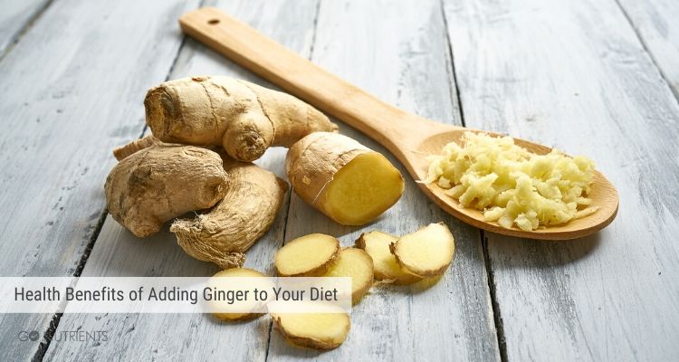 6 Health Benefits Of Adding Ginger To Your Diet - Go Nutrients Blog